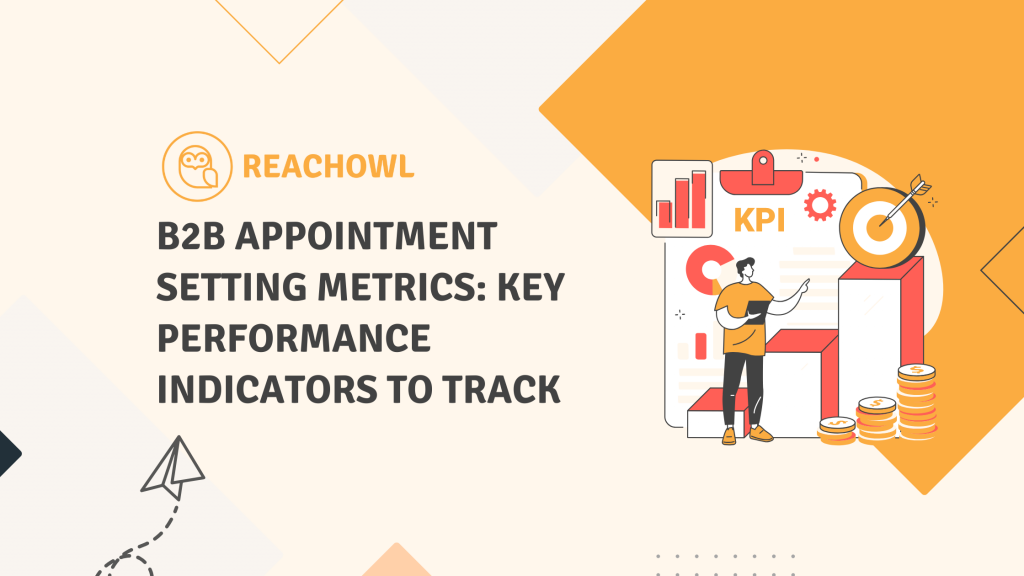 B2B Appointment Setting Metrics: Key Performance Indicators