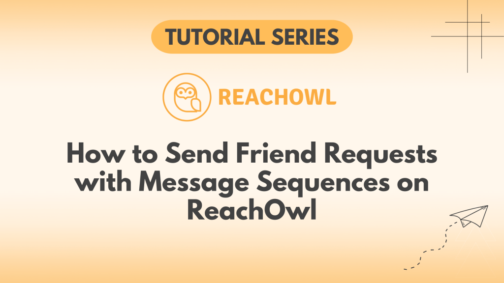 How to Send Friend Requests with Message Sequences