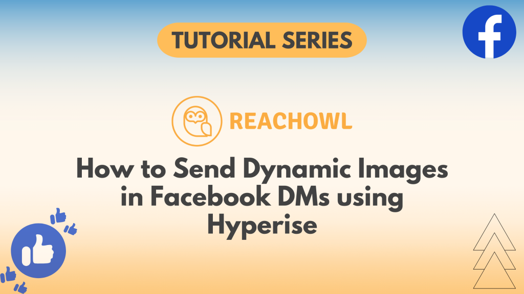 How to Send Dynamic Images in Facebook DMs using Hyperise