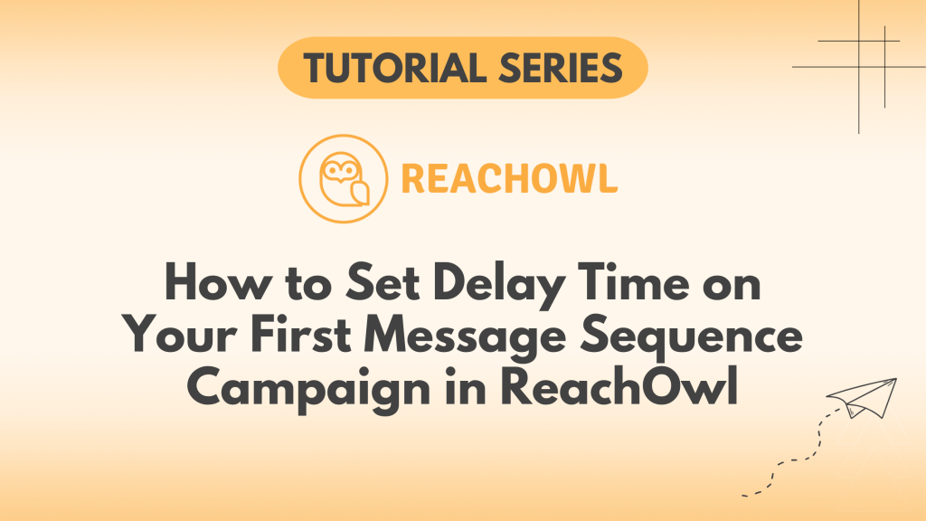 How to Set Delay Time on Your First Message Sequence