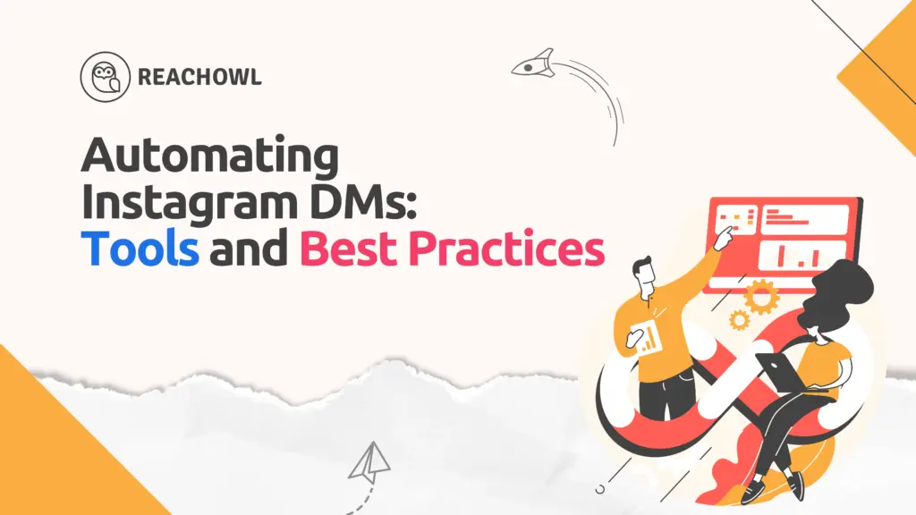 Automating Instagram DMs: Tools and Best Practices - ReachOWL